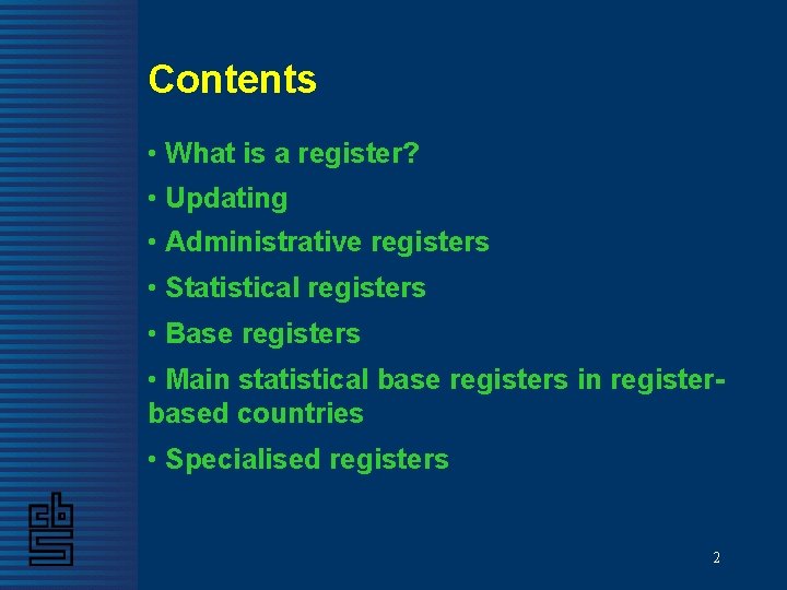 Definitions of basic concepts Eric Schulte Nordholt Statistics