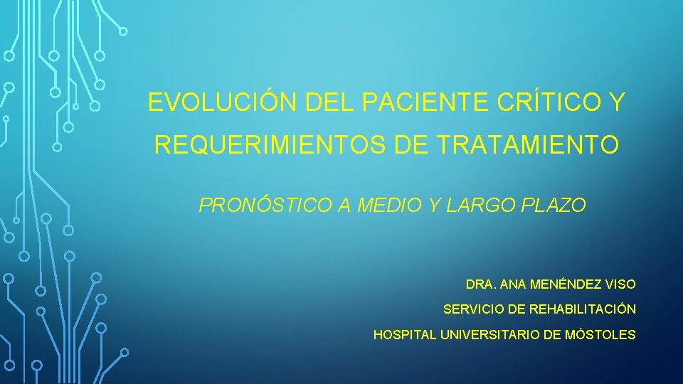 EVOLUCIN DEL PACIENTE CRTICO Y REQUERIMIENTOS DE TRATAMIENTO
