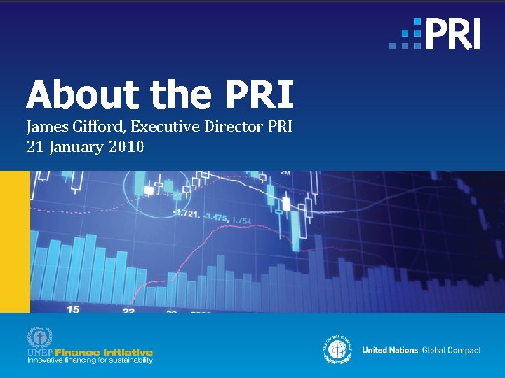 About the PRI James Gifford Executive Director PRI