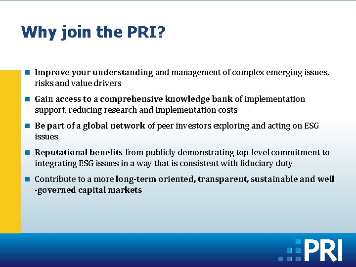 About the PRI James Gifford Executive Director PRI