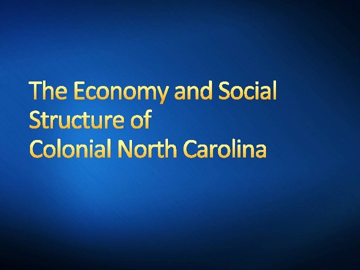 The Economy and Social Structure of Colonial North