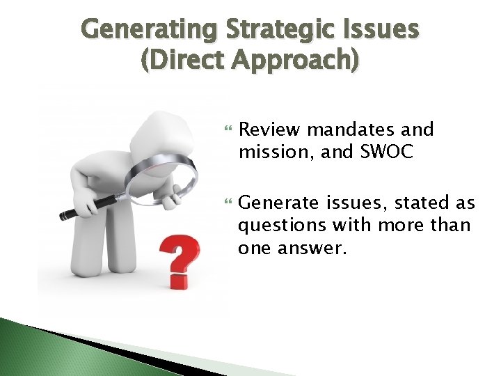 STEP 5 Identifying Strategic Issues The Heart of
