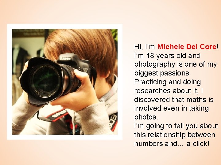 Hi Im Michele Del Core Im 18 years