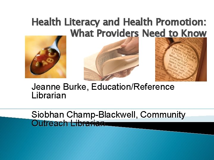 Health Literacy and Health Promotion What Providers Need