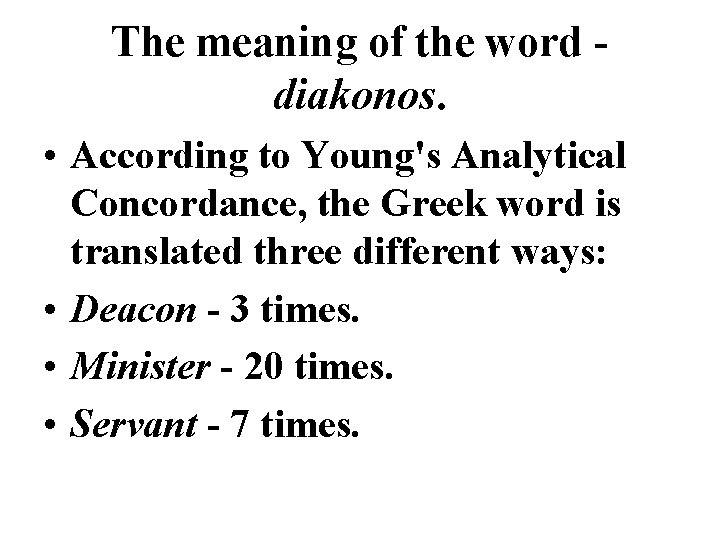 The meaning of the word diakonos According to