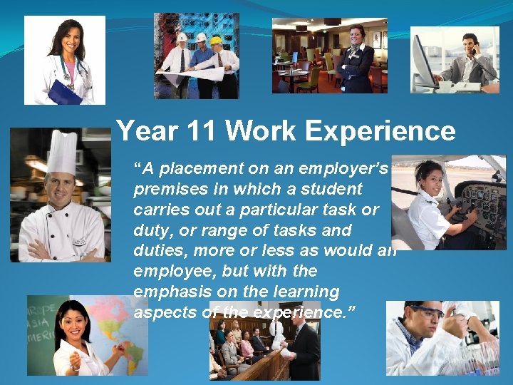 Year 11 Work Experience A placement on an