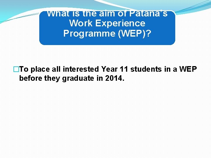 Year 11 Work Experience A placement on an