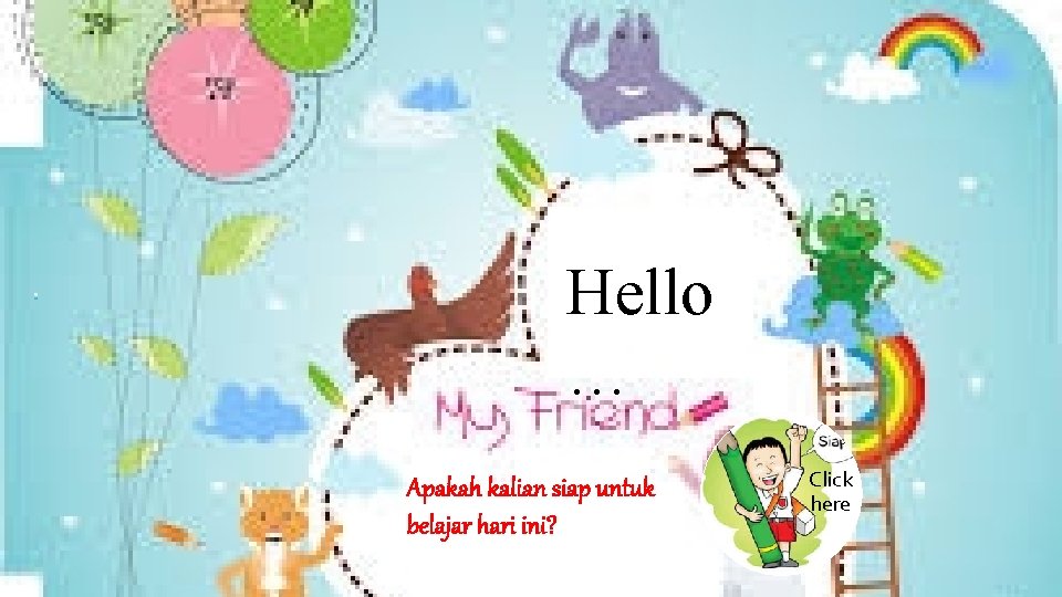 Hello Apakah kalian siap untuk belajar hari ini