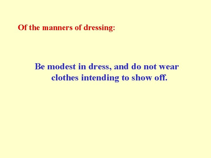 Lesson 64 Dressing and Cleanliness Proper manners of