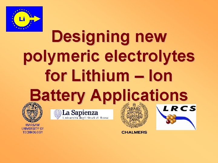 Designing new polymeric electrolytes for Lithium Ion Battery