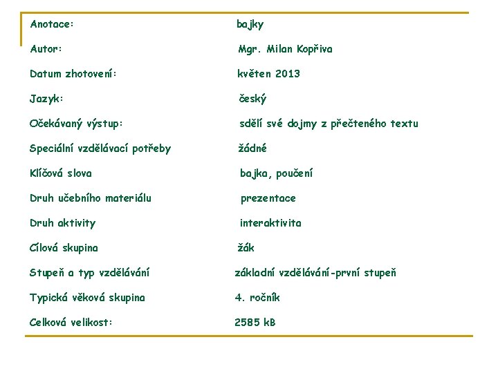 Bajka VY32Inovace09 KM7 Mgr Milan Kopiva Z a