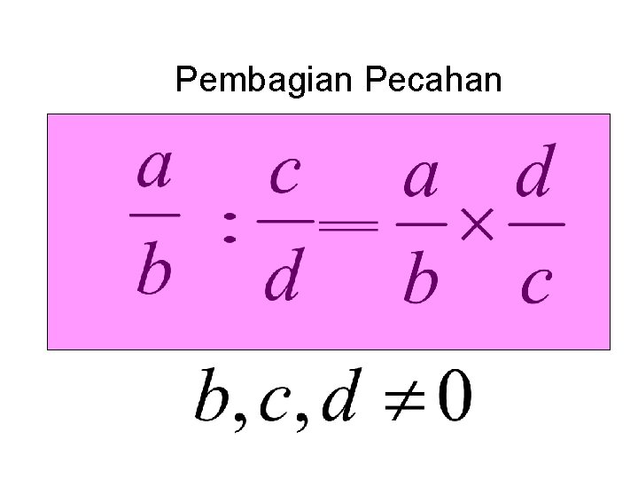 PECAHAN Bilangan yang digunakan untuk menyatakan bagianbagian benda
