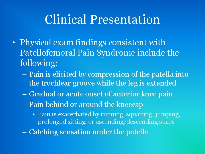 Patellofemoral Pain Syndrome What is Patellofemoral Pain Syndrome