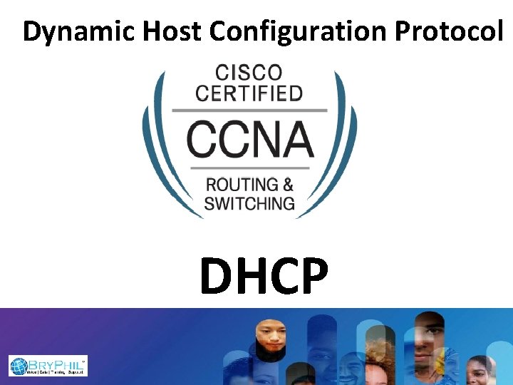 Dynamic Host Configuration Protocol DHCP Every device that