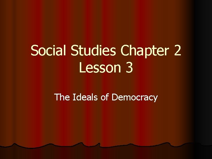 Social Studies Chapter 2 Lesson 3 The Ideals