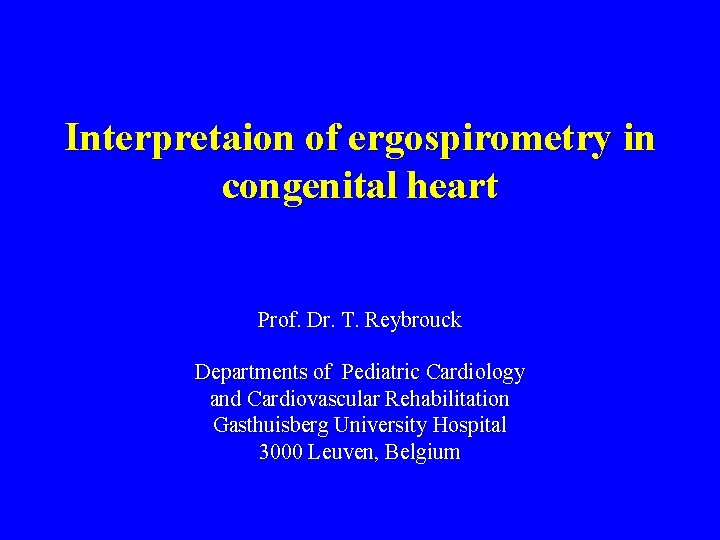 Interpretaion of ergospirometry in congenital heart Prof Dr