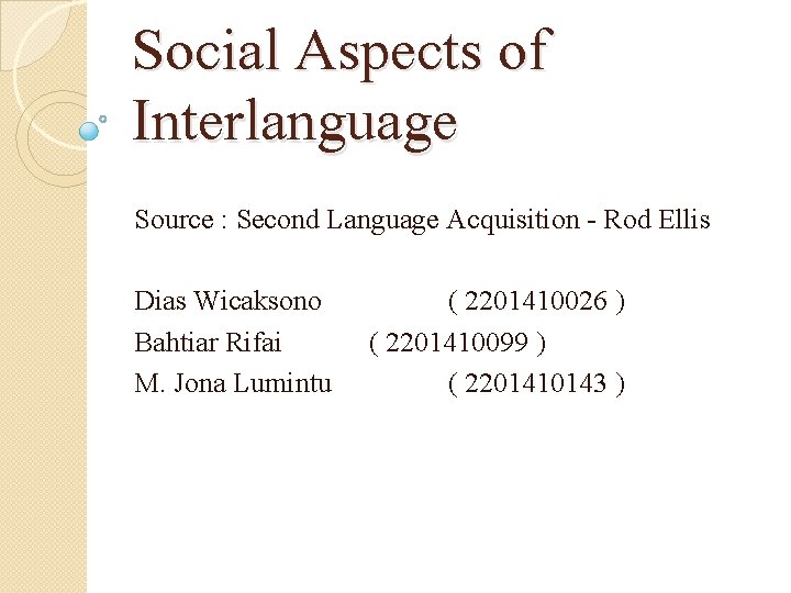 Social Aspects of Interlanguage Source Second Language Acquisition