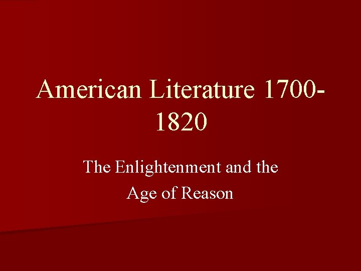 American Literature 17001820 The Enlightenment and the Age