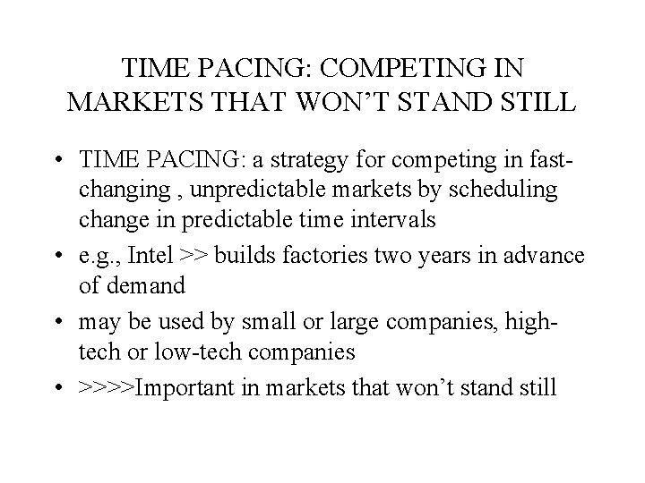TIME PACING COMPETING IN MARKETS THAT WONT STAND