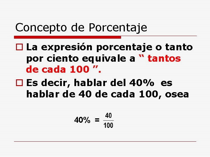 Concepto de Porcentaje o La expresin porcentaje o