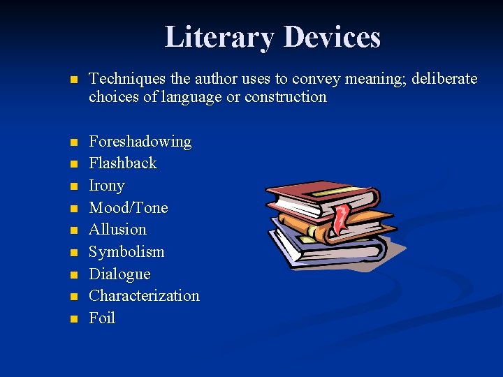 Literary Devices n Techniques the author uses to