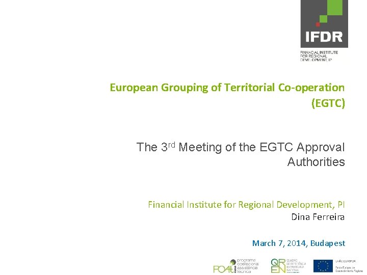 European Grouping of Territorial Cooperation EGTC The 3