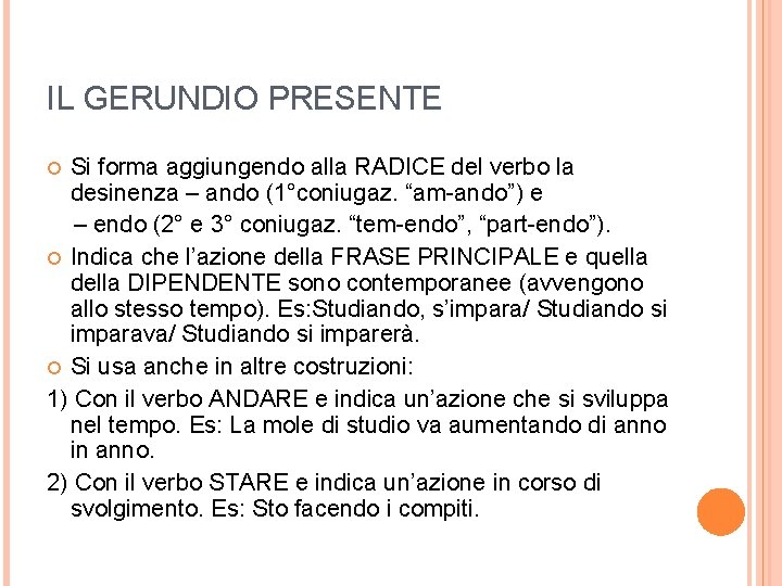 I MODI E I TEMPI DEI VERBI LINDICATIVO