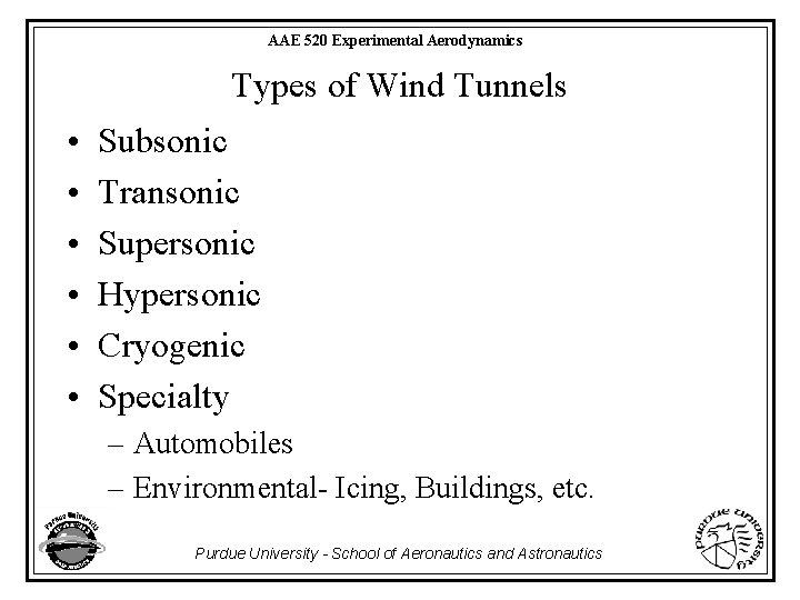 AAE 520 Experimental Aerodynamics Objective Wind Tunnels Accurately