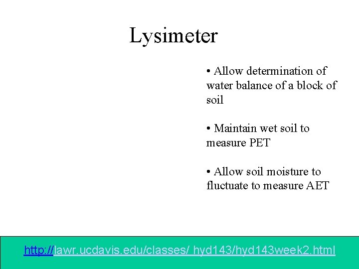 Lecture 11 Evapotranspiration 4 ET Measurements Lysimeters Evaporation