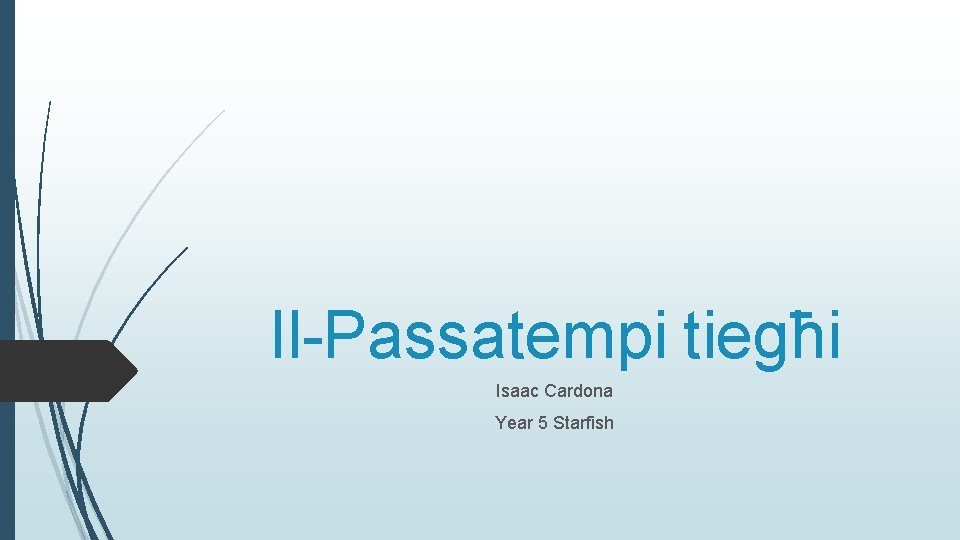 IlPassatempi tiegi Isaac Cardona Year 5 Starfish Ilpassatempi
