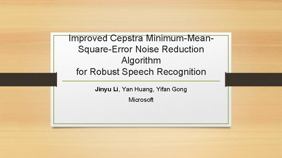 Improved Cepstra Minimummean Squareerror Noise Reduction Algorithm For