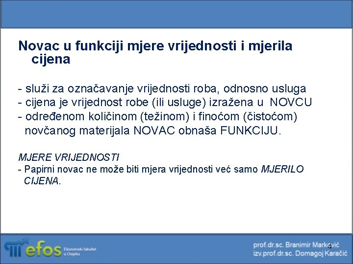 III FUNKCIJE NOVCA 1 FUNKCIJE NOVCA predmet izuavanja