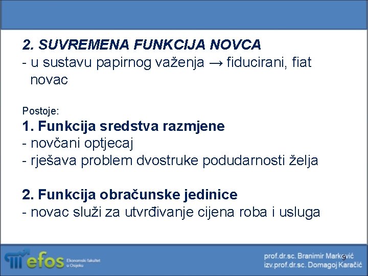 III FUNKCIJE NOVCA 1 FUNKCIJE NOVCA predmet izuavanja