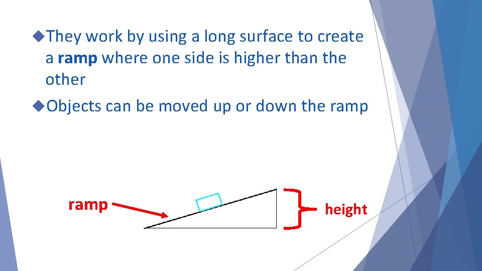 Inclined Plane Simple Machines Inclined planes are used