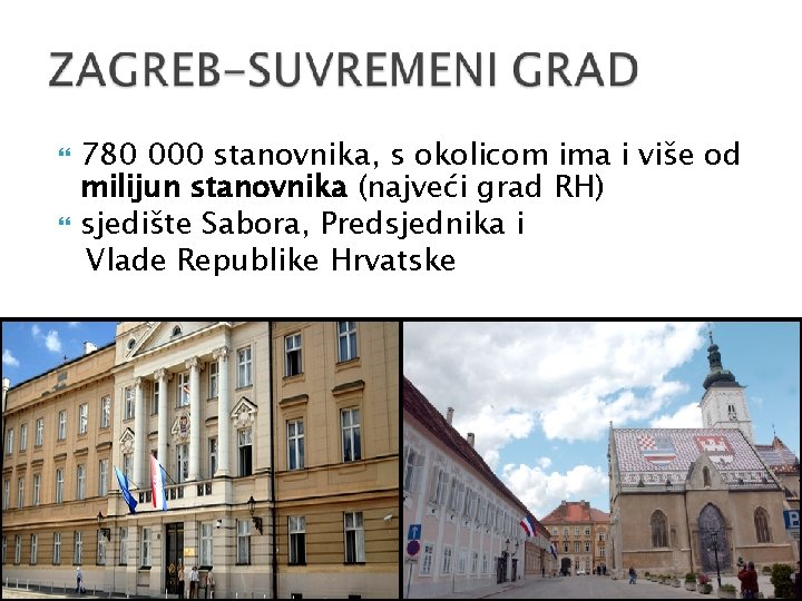 GLAVNI GRAD REPUBLIKE HRVATSKE Simboli grada Zastava Grb