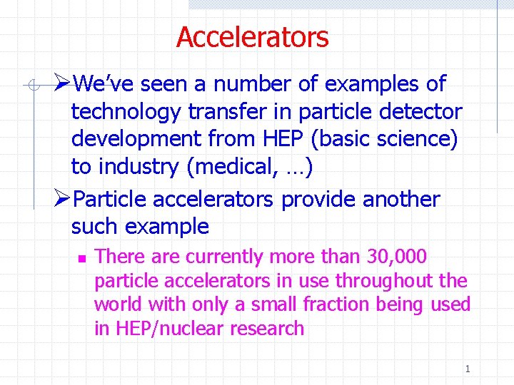 Accelerators Weve seen a number of examples of