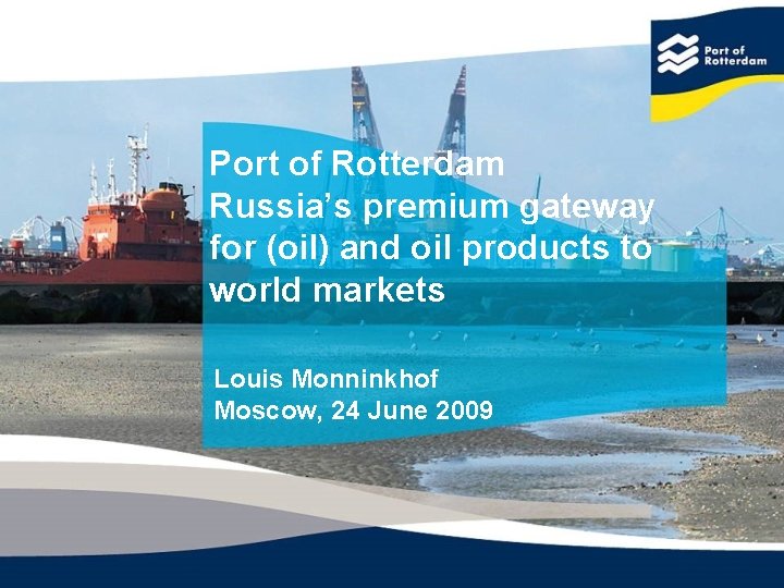 Port of Rotterdam Russias premium gateway for oil