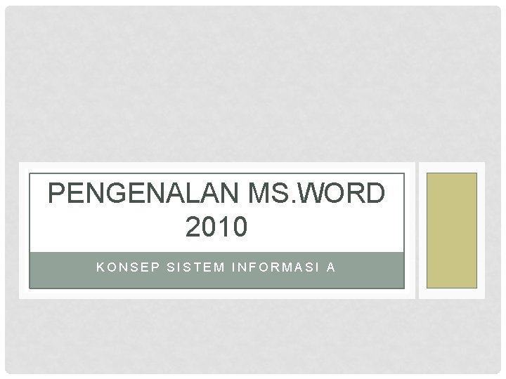 PENGENALAN MS WORD 2010 KONSEP SISTEM INFORMASI A