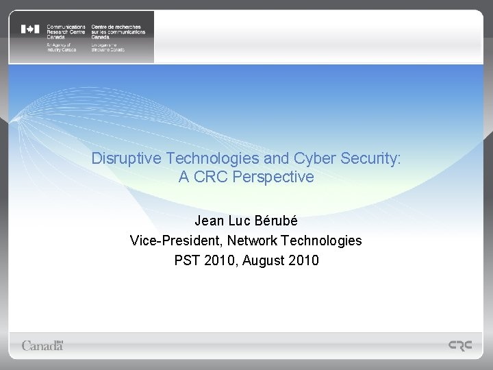 Disruptive Technologies and Cyber Security A CRC Perspective