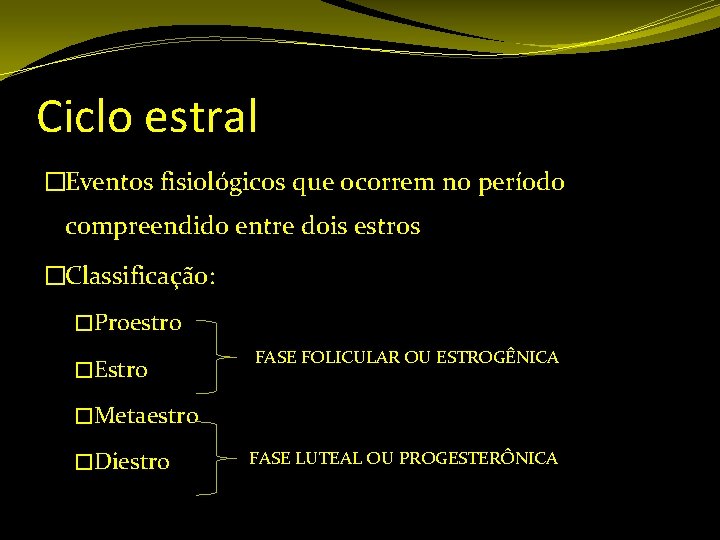 Ciclo Estral Aletheia Souza Doutoranda Arlindo Moura Orientador