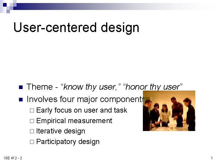 Usercentered design n n Theme know thy user