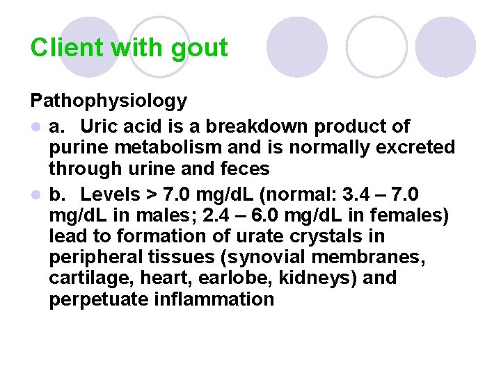Client with gout Definition a Syndrome occurs from