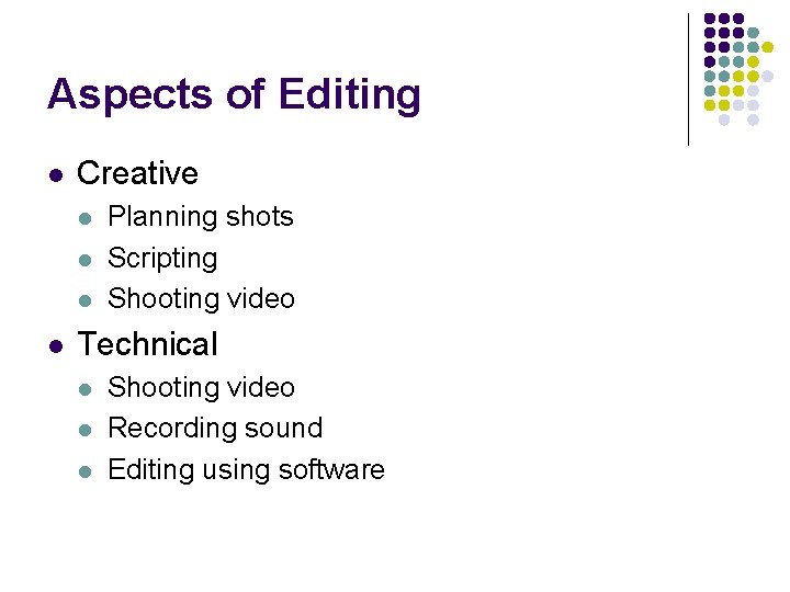 VIDEO EDITING Aspects of Editing l Creative l