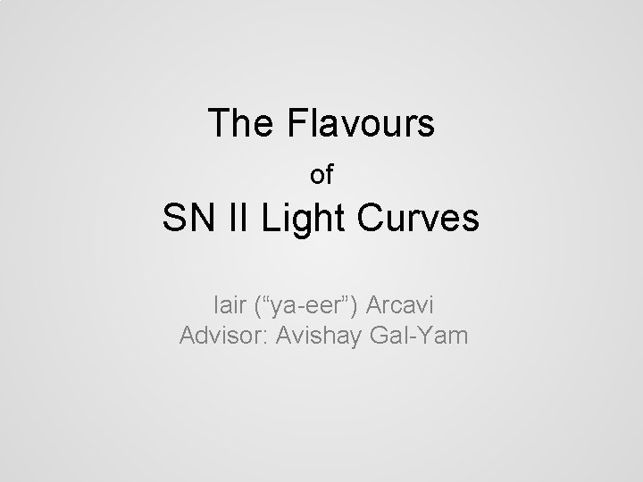 The Flavours of SN II Light Curves Iair