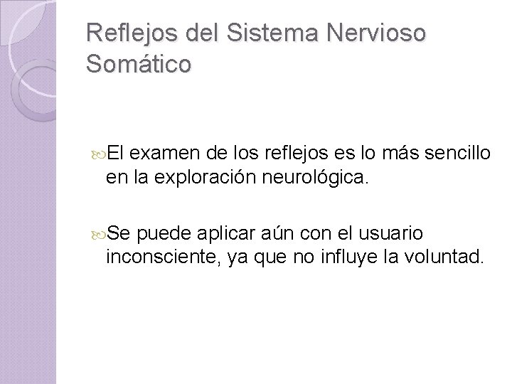 EXAMEN DE LOS REFLEJOS Reflejos del Sistema Nervioso