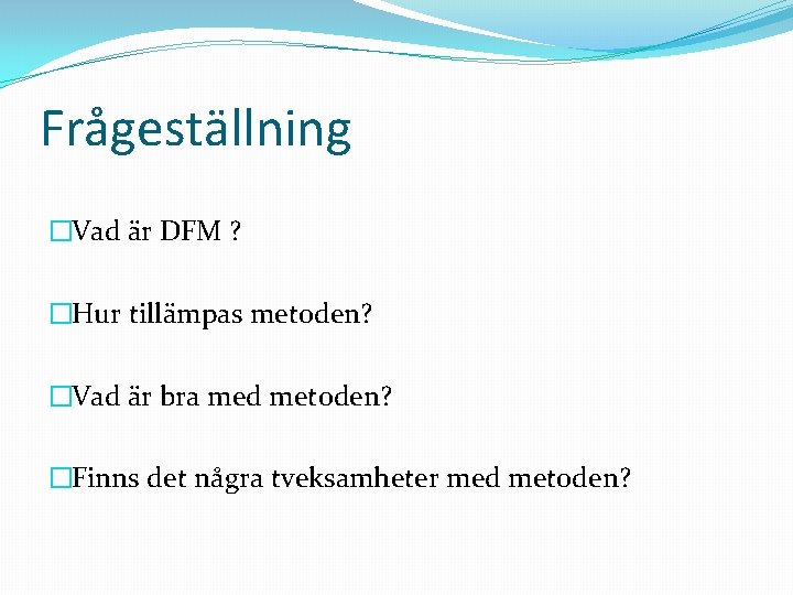DFM Design for Manufacturing Fredrik Adolfsson Adam Lundin