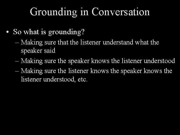 Grounding in Communication Herbert H Clark and Susan
