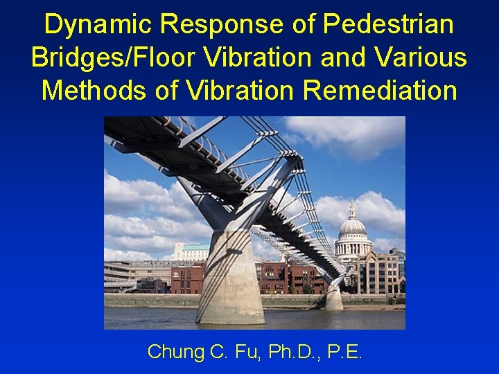 Dynamic Response of Pedestrian BridgesFloor Vibration and Various