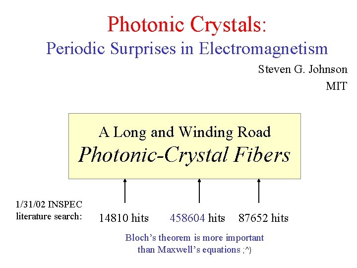 Photonic Crystals Periodic Surprises in Electromagnetism Steven G