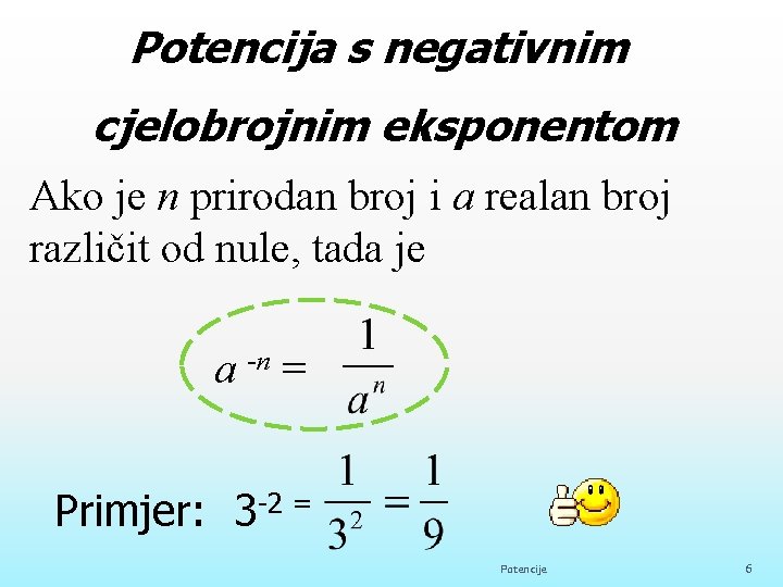 POTENCIJE Potencije 1 POTENCIJE n a EKSPONENT BAZA